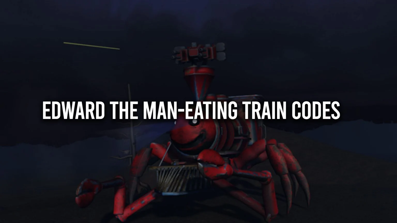 Edward the Man-Eating Train Codes: Free Tickets (March 2023) - Gamer Digest