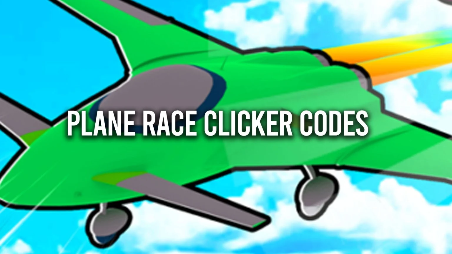 Plane Race Clicker Codes for Roblox (March 2023)